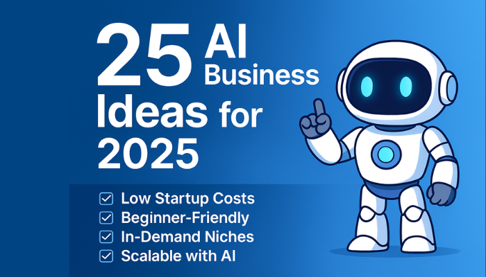 25 Best AI Business Ideas To Start In 2025 (Beginner-Friendly)